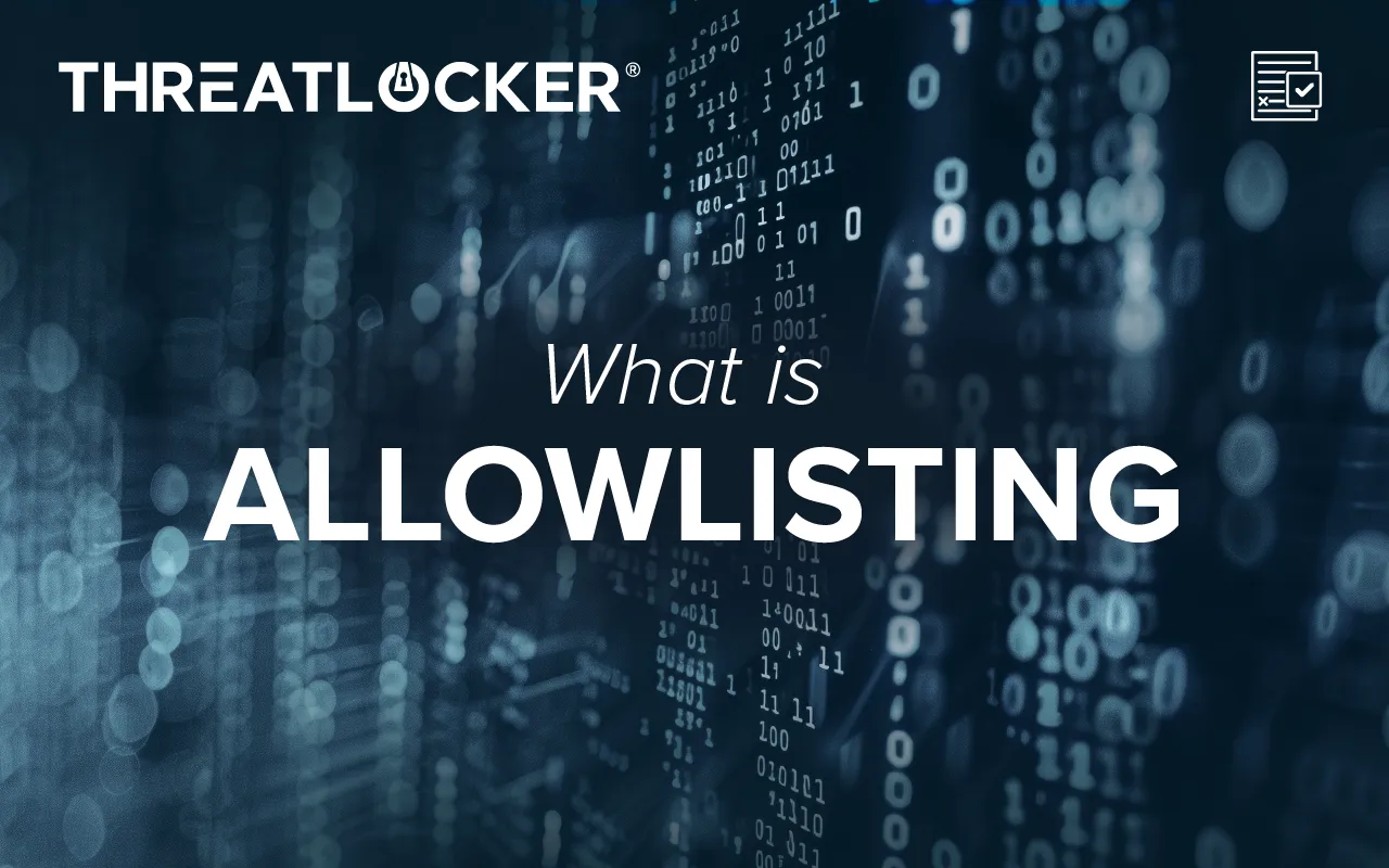 Blog: What is Allowlisting?